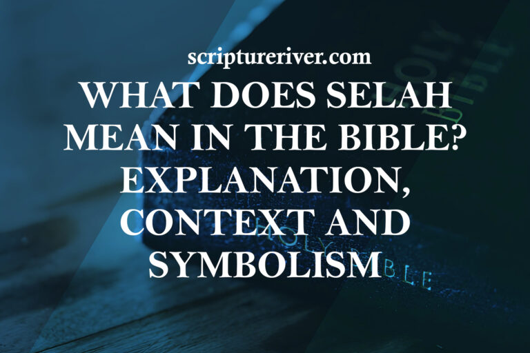 What Does Selah Mean in the Bible? Explanation, Context, and Symbolism ...