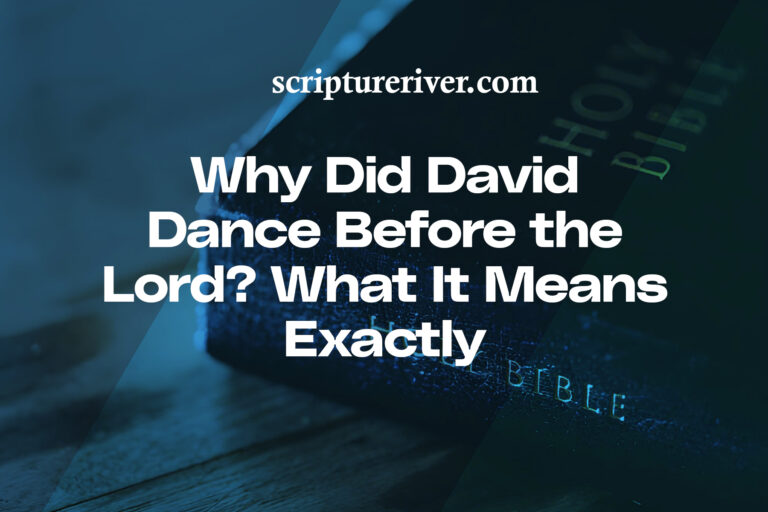 Why Did David Dance Before the Lord? What It Means Exactly - Scripture ...