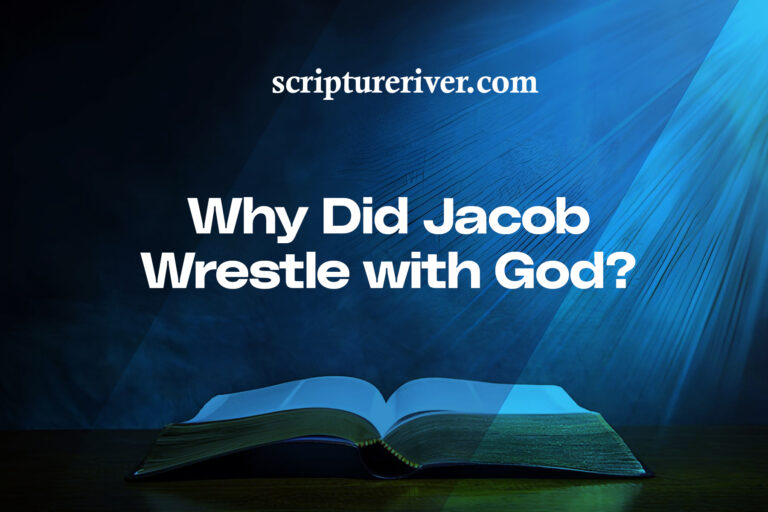 Why Did Jacob Wrestle with God? (Genesis 32 Explained Clearly ...